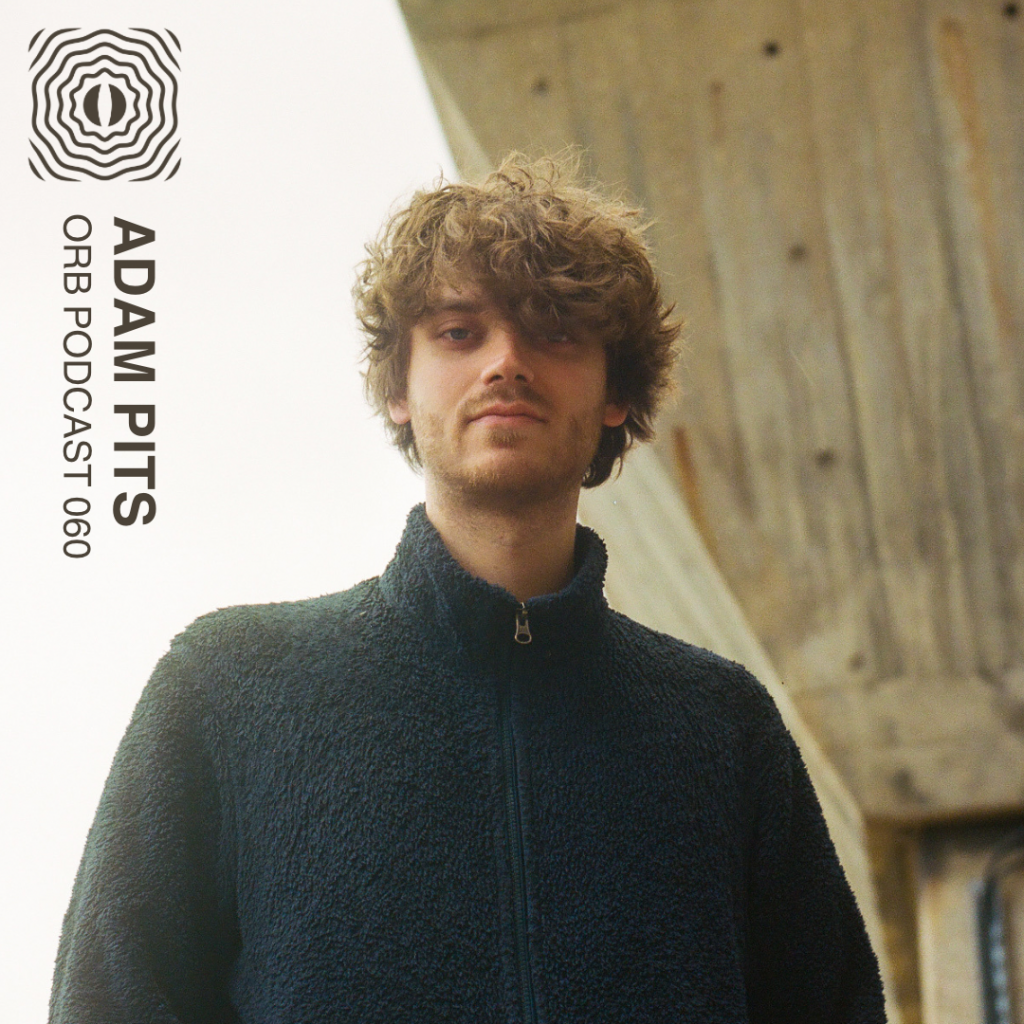 Orb Podcast 060: Adam Pits - Orb Mag